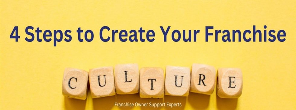 4 Steps to Create Your Franchise Culture - Franchising Magazine USA